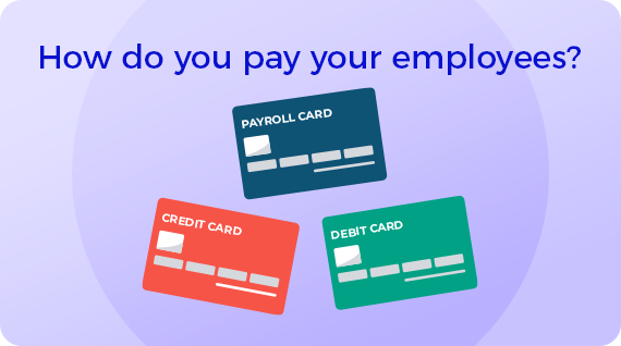 Debit card vs Credit card vs Payroll card: How do you pay your employees?